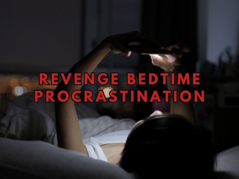 Revenge Bedtime Procrastination: The Causes & Consequences